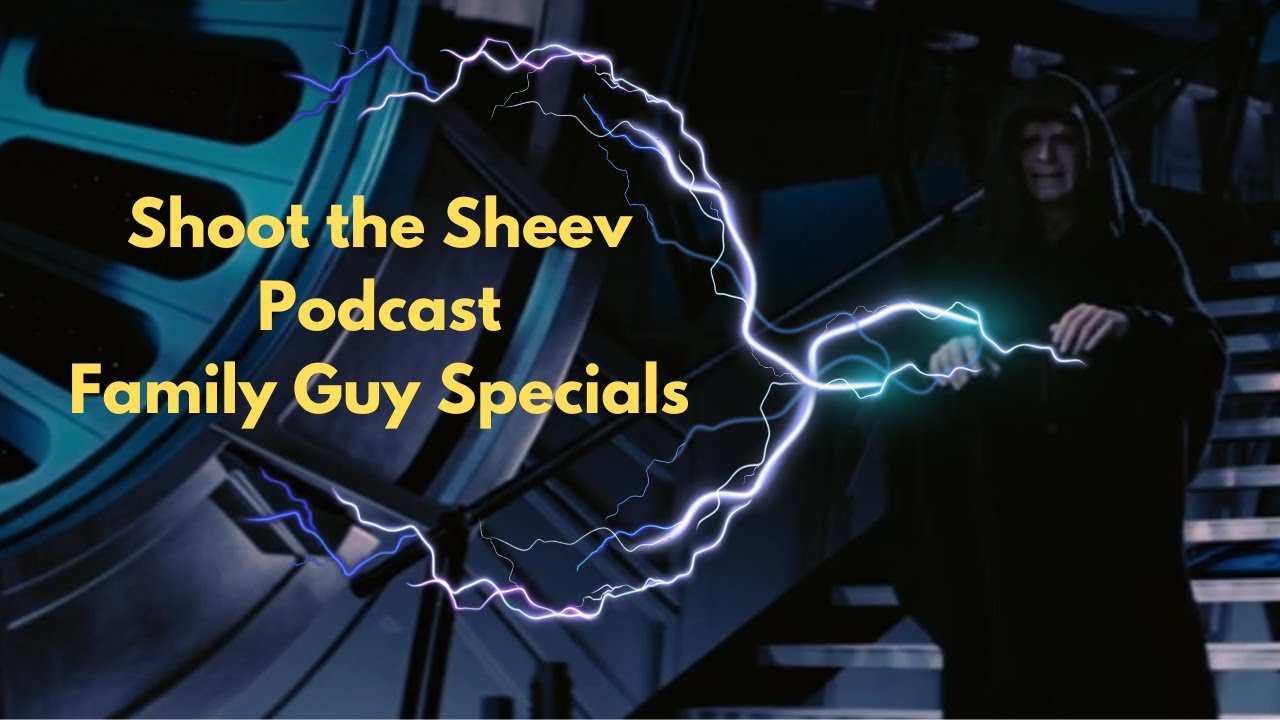 Shoot the Sheev Podcast: Family Guy Specials - YouTube