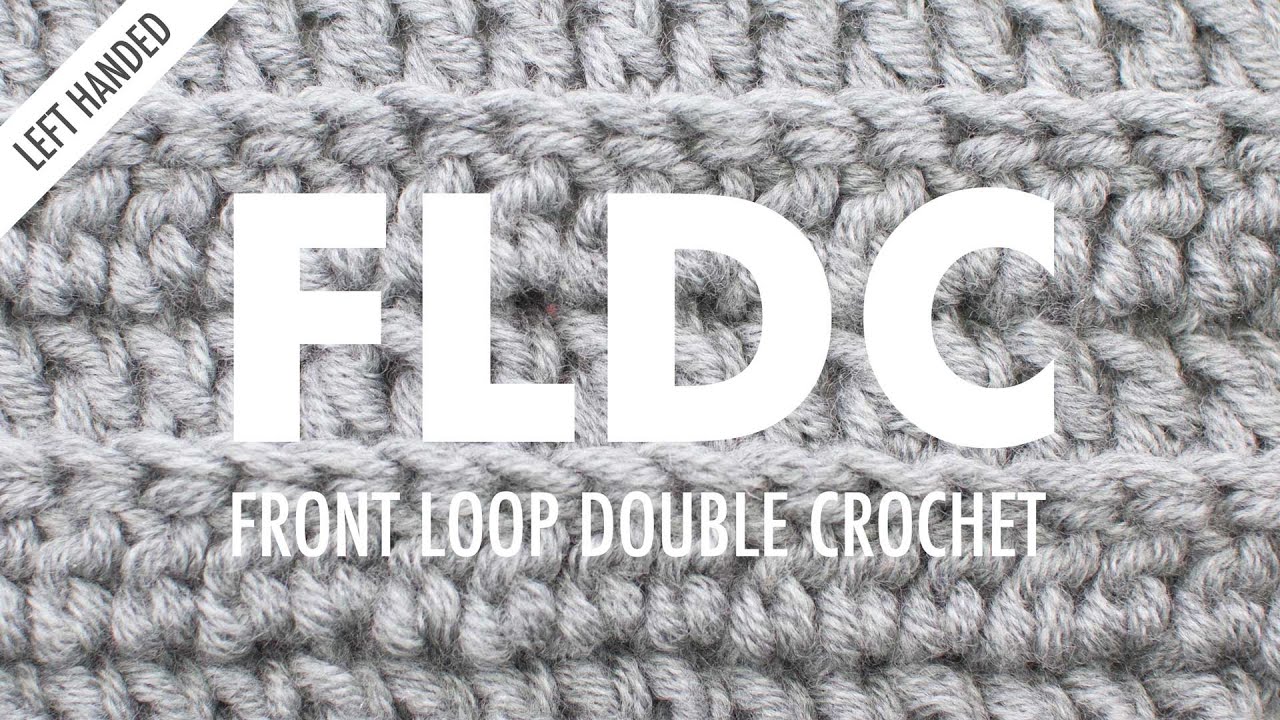 The Front Loop Double Crochet :: Crochet Abbreviation :: Left Handed ...