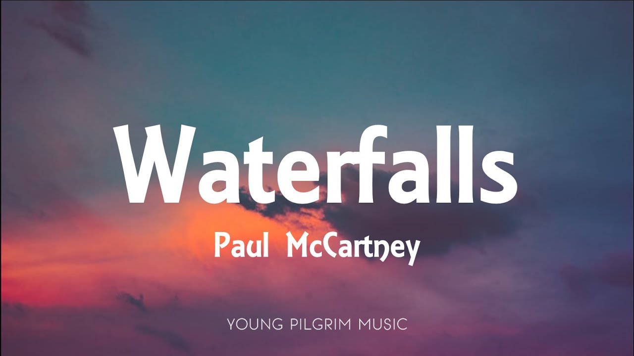 Paul McCartney - Waterfalls (Lyrics) - YouTube