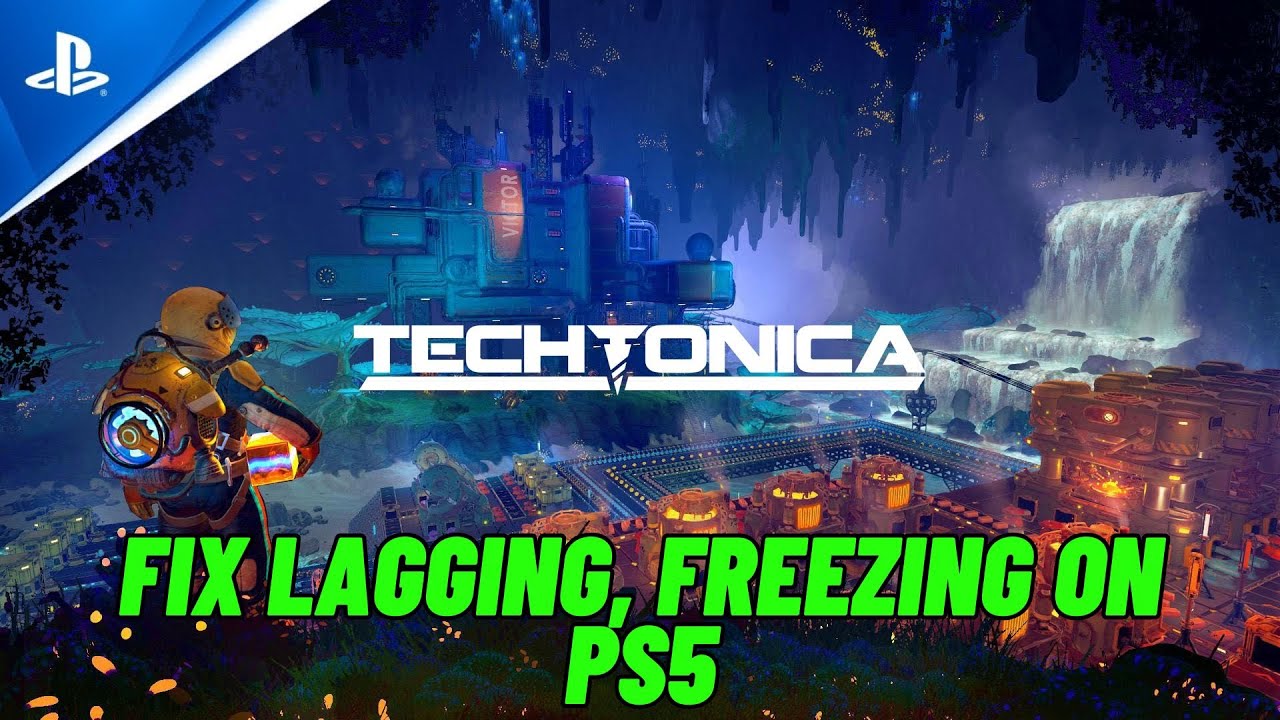 How To Fix Techtonica Lagging, Stuttering, Freezing Issue On PS5 - YouTube