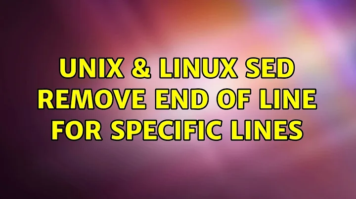 Solved Sed Remove End Of Line For Specific Lines 9to5Answer solved-sed-remove-end-of-line-for-specific-lines-9to5answer