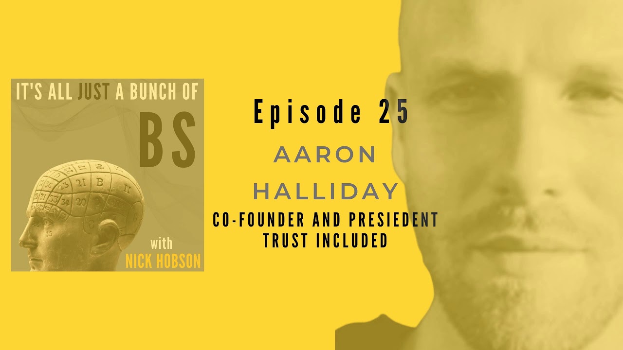 Episode 25 with AARON HALLIDAY: Deep Curiosity is What Will Move Our ...