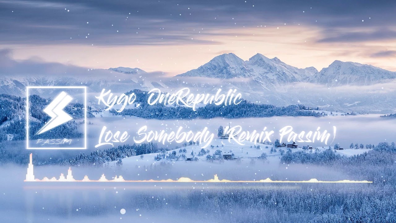 Kygo, Onerepublic Lose Somebody (Remix Pasin) - YouTube