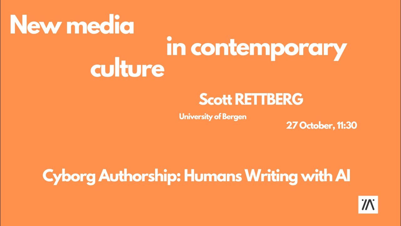 Scott RETTBERG - Cyborg Authorship: Humans Writing with AI - YouTube