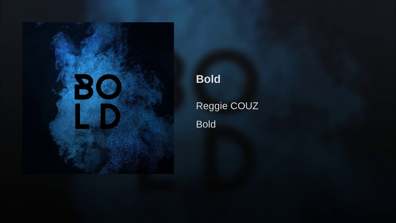 Reggie COUZ - Bold (Audio) - YouTube Music