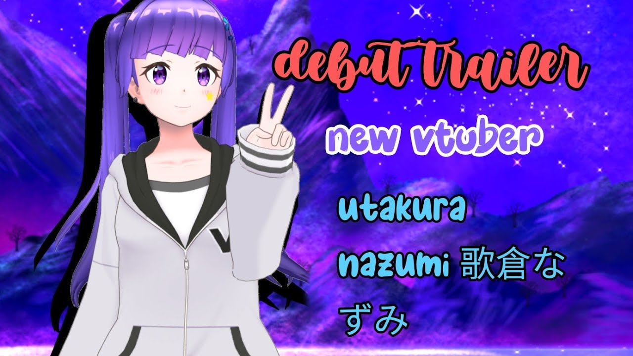 𝗗𝗲𝗯𝘂𝘁 𝘁𝗿𝗮𝗶𝗹𝗲𝗿 】New Vtuber → Utakura nazumi 歌倉なずみ - YouTube