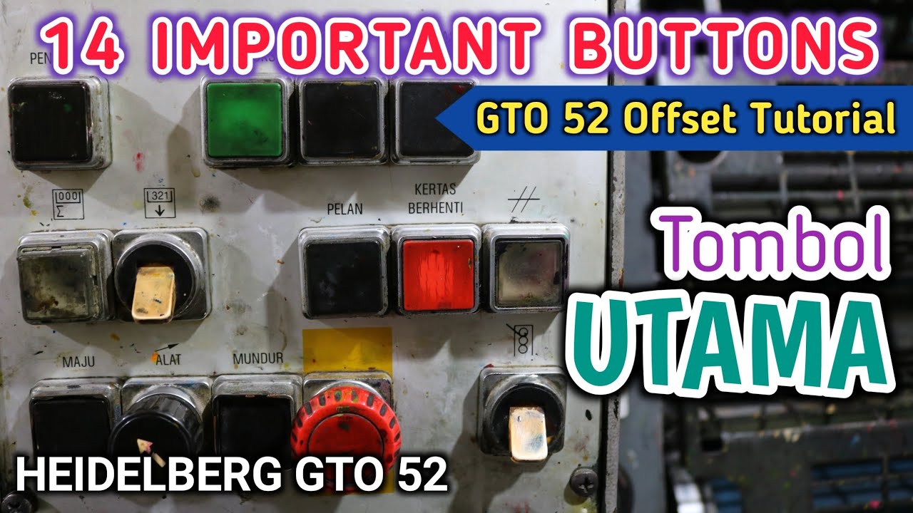 14 Important Buttons HEIDELBERG GTO 52 Offset | Fungsi dari 14 Tombol ...
