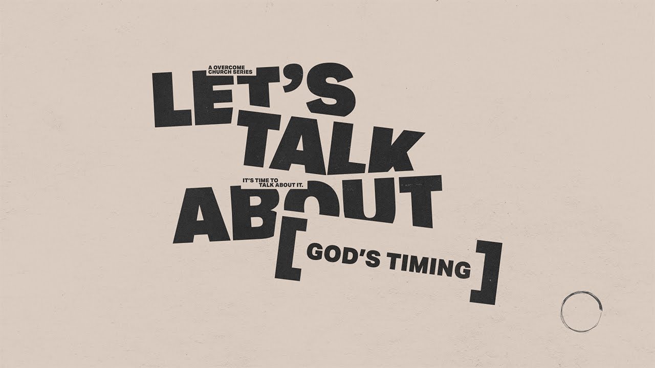God's timing // Austin Kiser // Overcome Church - YouTube