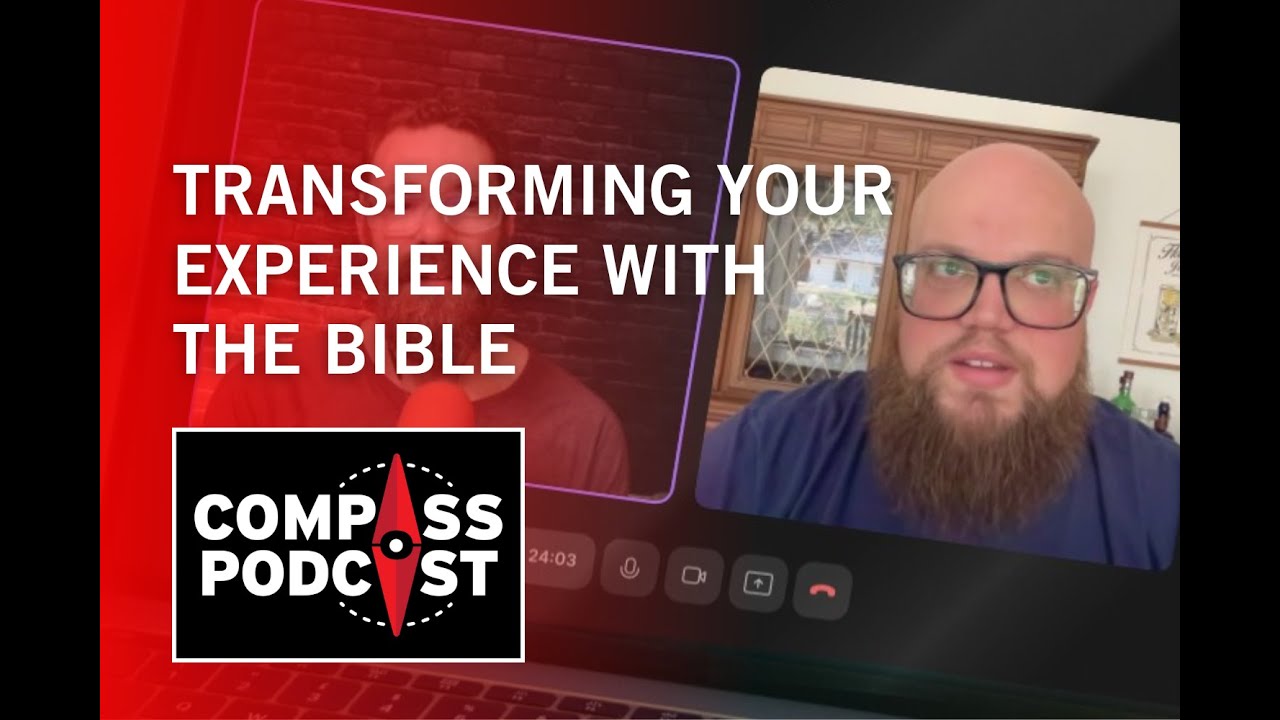 Transforming your experience with the Bible: Zachary Lambert on Compass ...
