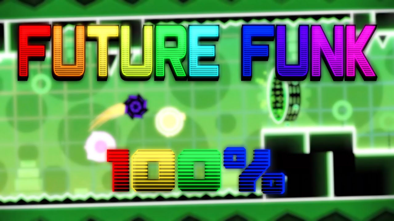 Geometry Dash - Future Funk (by JonathanGD) - 100% - YouTube