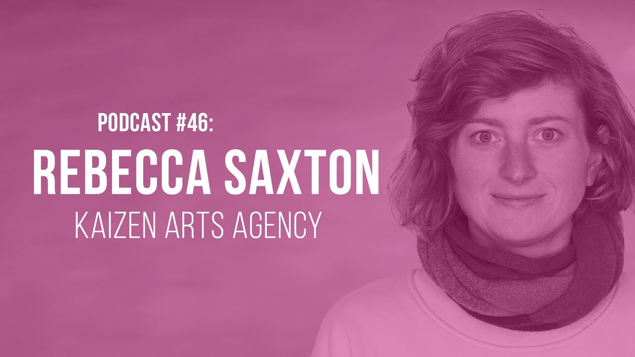 YCP46: Rebecca Saxton - Kaizen Arts Agency - YouTube