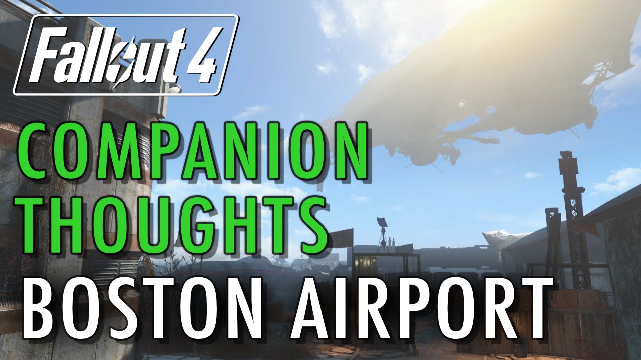 Companion Thoughts, Boston Airport - Fallout 4 - YouTube