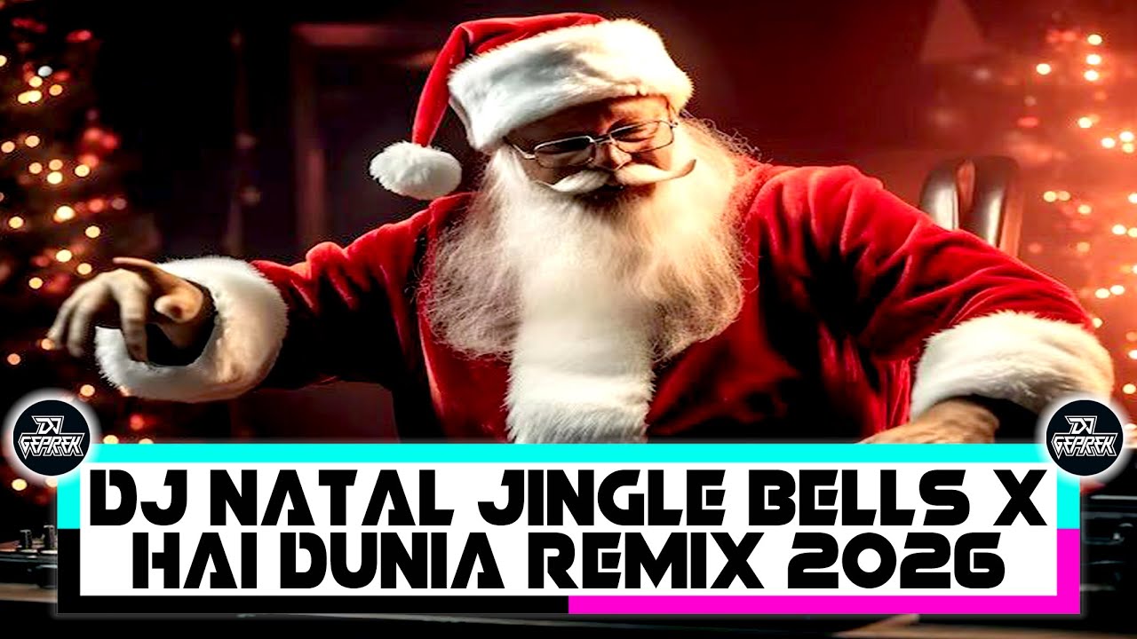 DJ NATAL JINGLE BELLS X HAI DUNIA 2026 - [ DJ GEPREK ] - YouTube