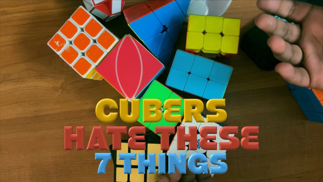 Cubers hate these 7 things - YouTube