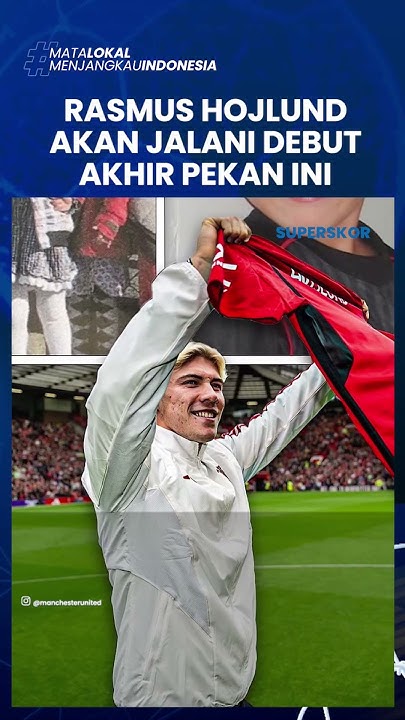 Tak Perlu Menunggu Laga Lawan Arsenal, Rasmus Hojlund Sudah Bisa Debut bersama MU Akhir Pekan ...