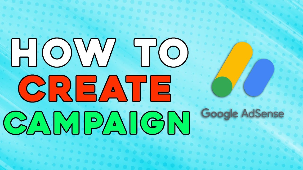 How To Create Campaign On Google Adsense (Easiest Way) - YouTube