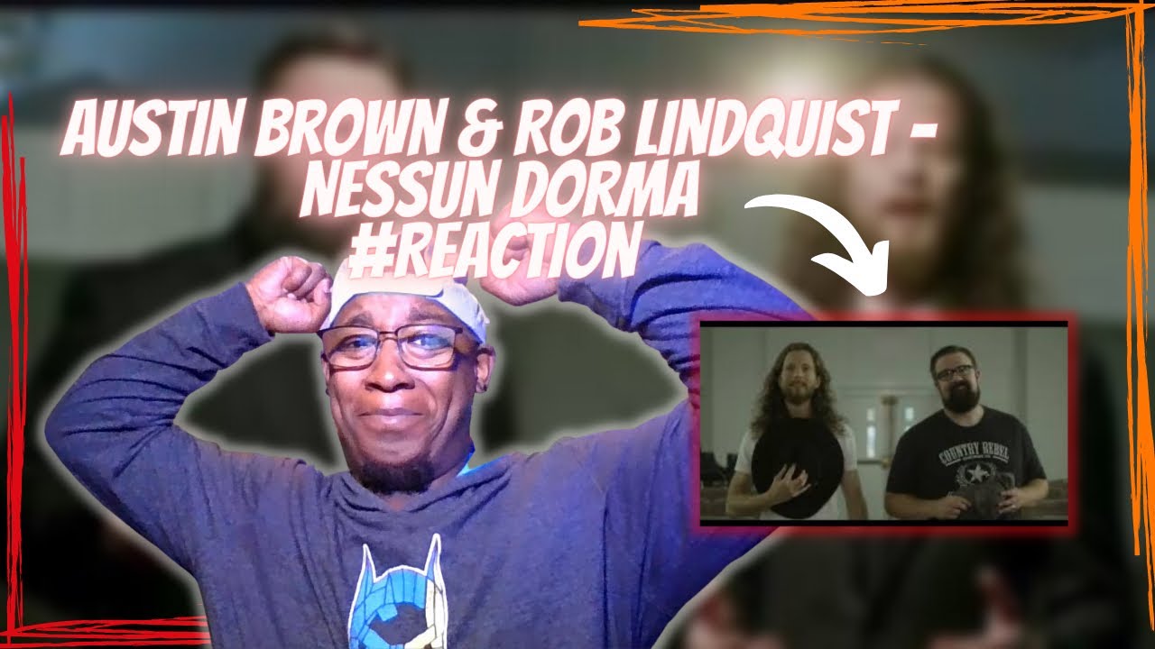 Austin Brown & Rob Lindquist - Nessun Dorma Reaction - YouTube