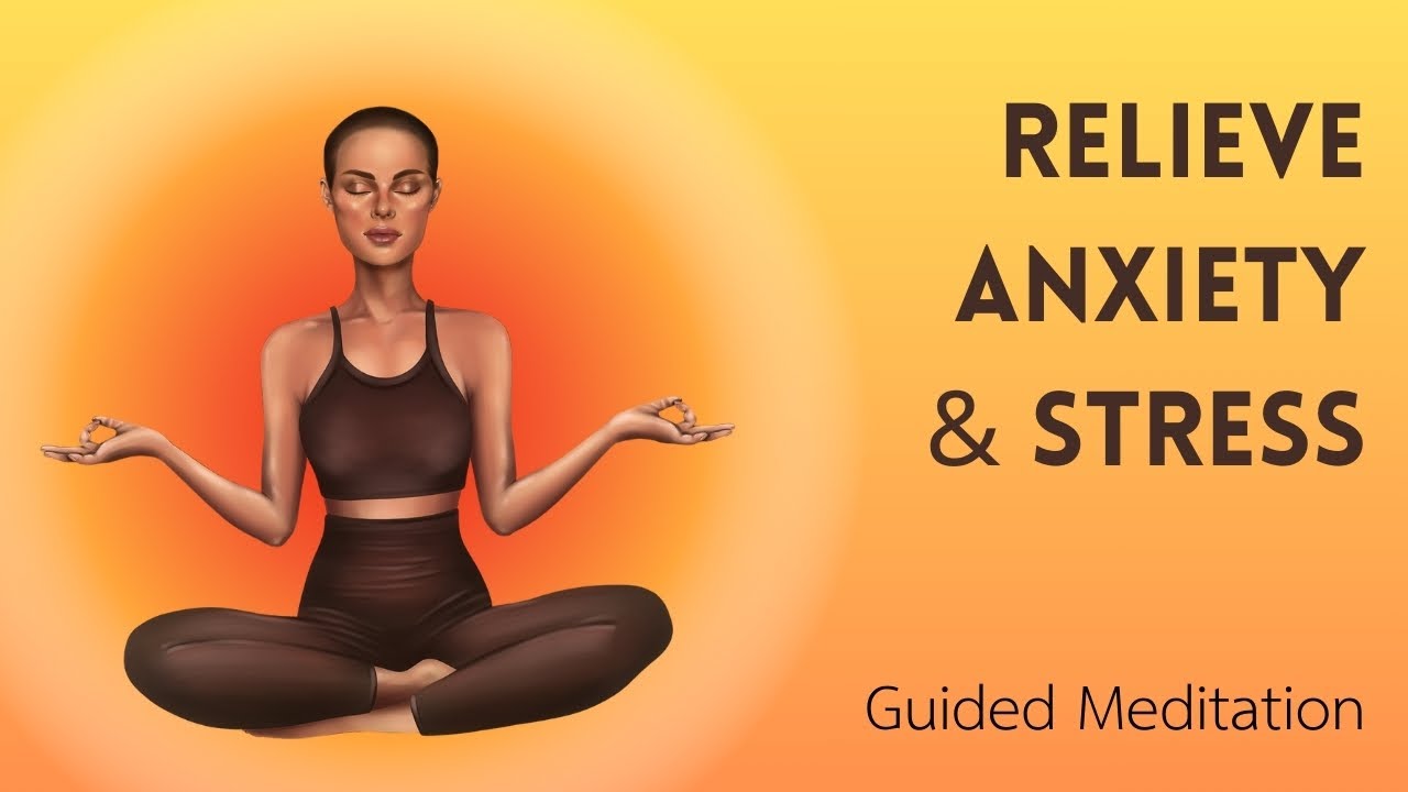Guided Meditation for Anxiety Relief, Stress Relief, and Deep ...