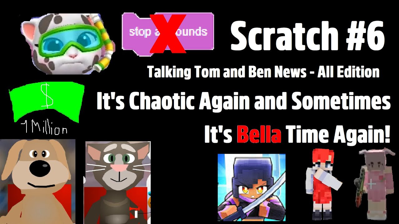 Scratch #6 - Talking Tom and Ben News - All Edition - It's CA and ...