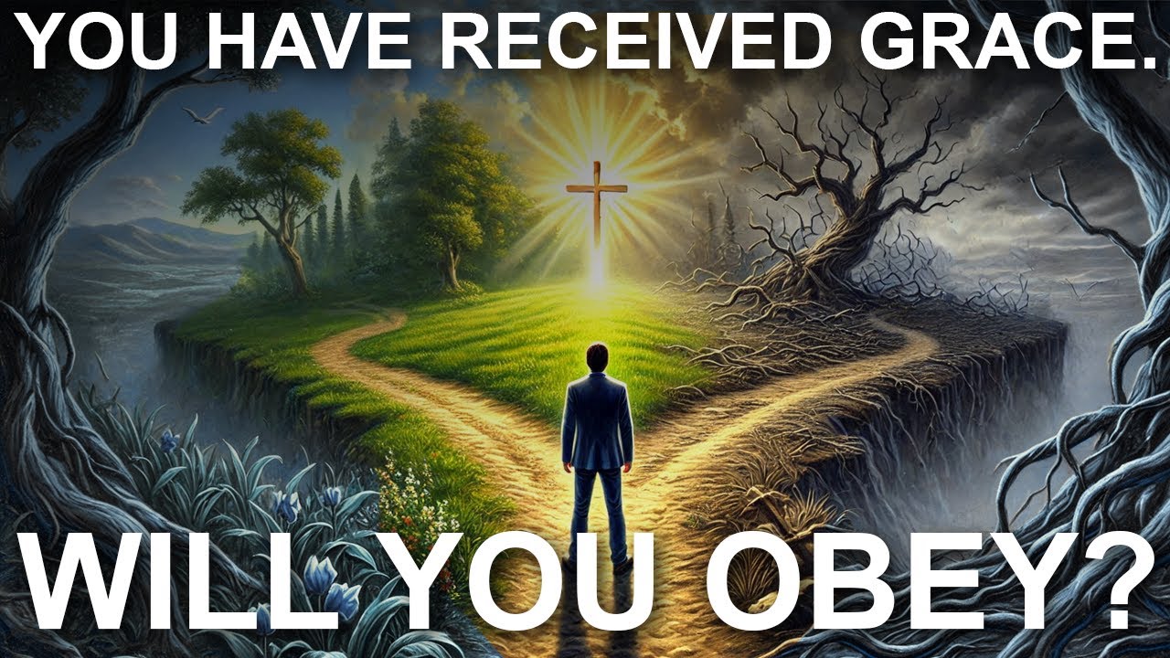YOU HAVE RECEIVED GRACE. WILL YOU OBEY? | Sermon - YouTube