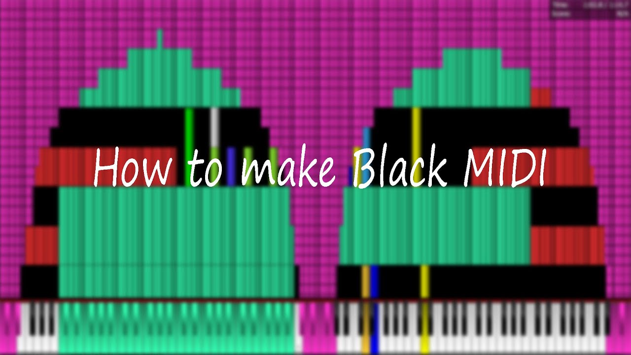 How To Make Black MIDI YouTube how-to-make-black-midi-youtube