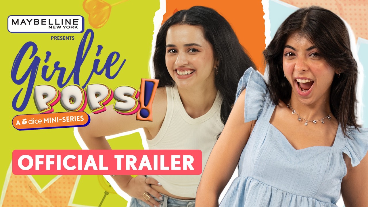Girlie Pops | Official Trailer | Dice Media | Ft. Devishi Madaan ...