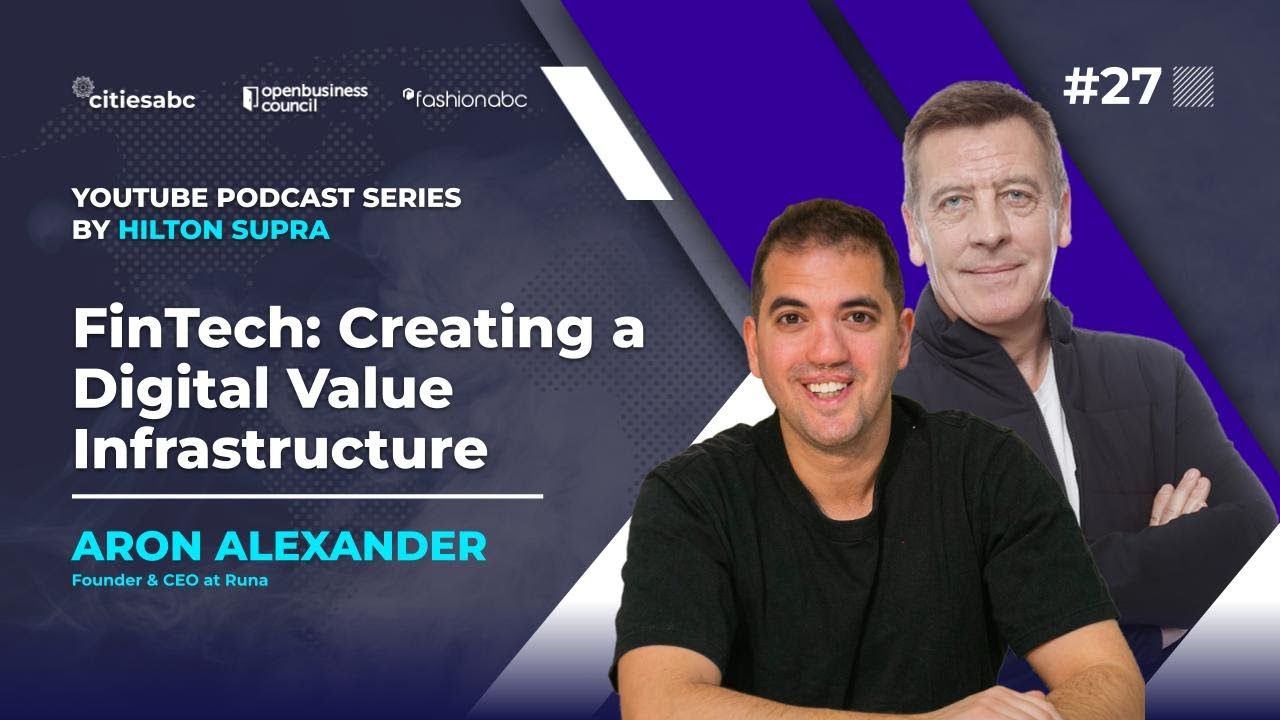 FinTech: Creating a Digital Value Infrastructure with Aron Alexander, CEO and Founder of Runa ...