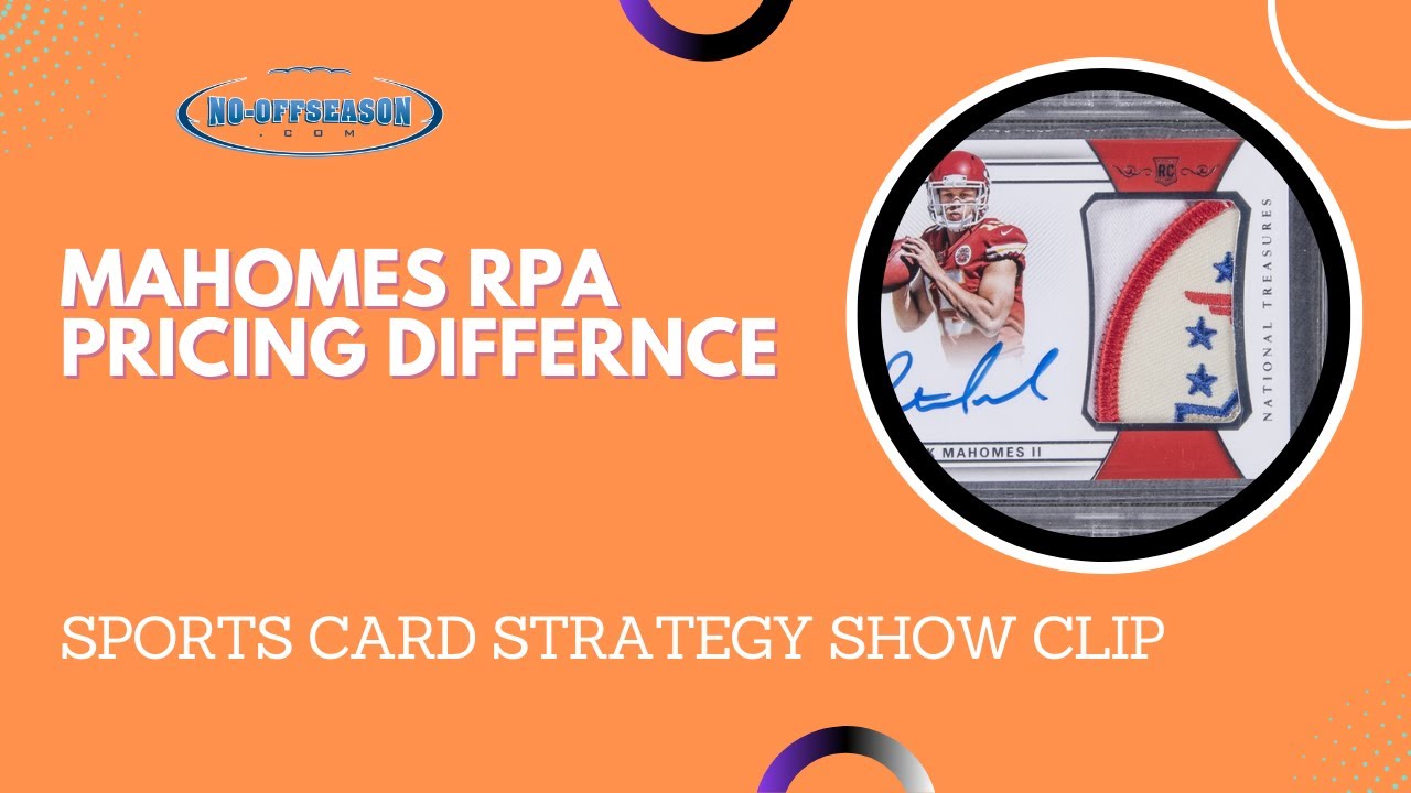Why The Massive Patrick Mahomes RPA Pricing Difference? Sports Card ...