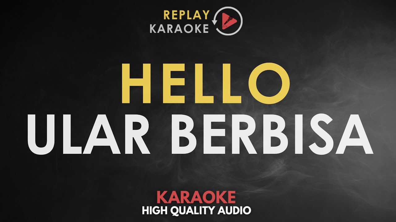 Karaoke Ular Berbisa - Hello HQ Audio - YouTube