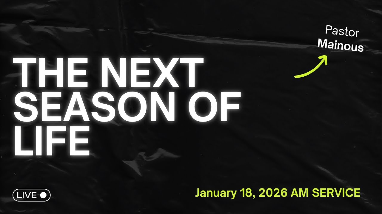 1.18.26 AM | The Next Season Of Life | Pastor Mainous - YouTube