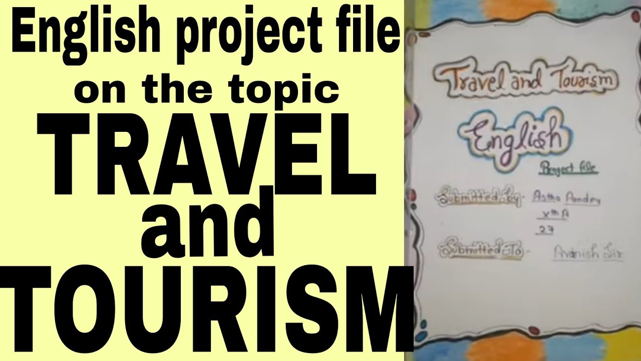 project of english on travel and tourism for class 10th - YouTube