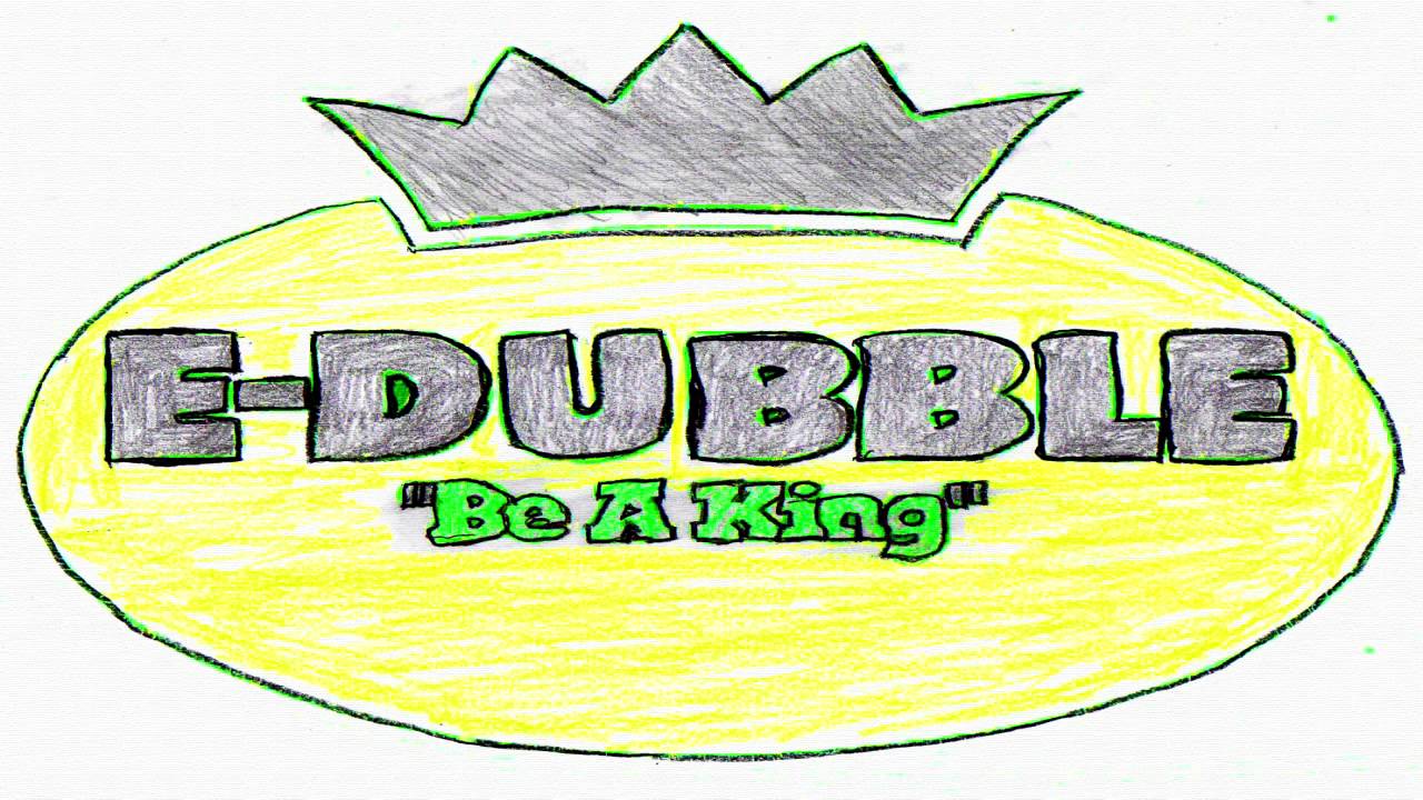 E-Dubble - Be a King - YouTube