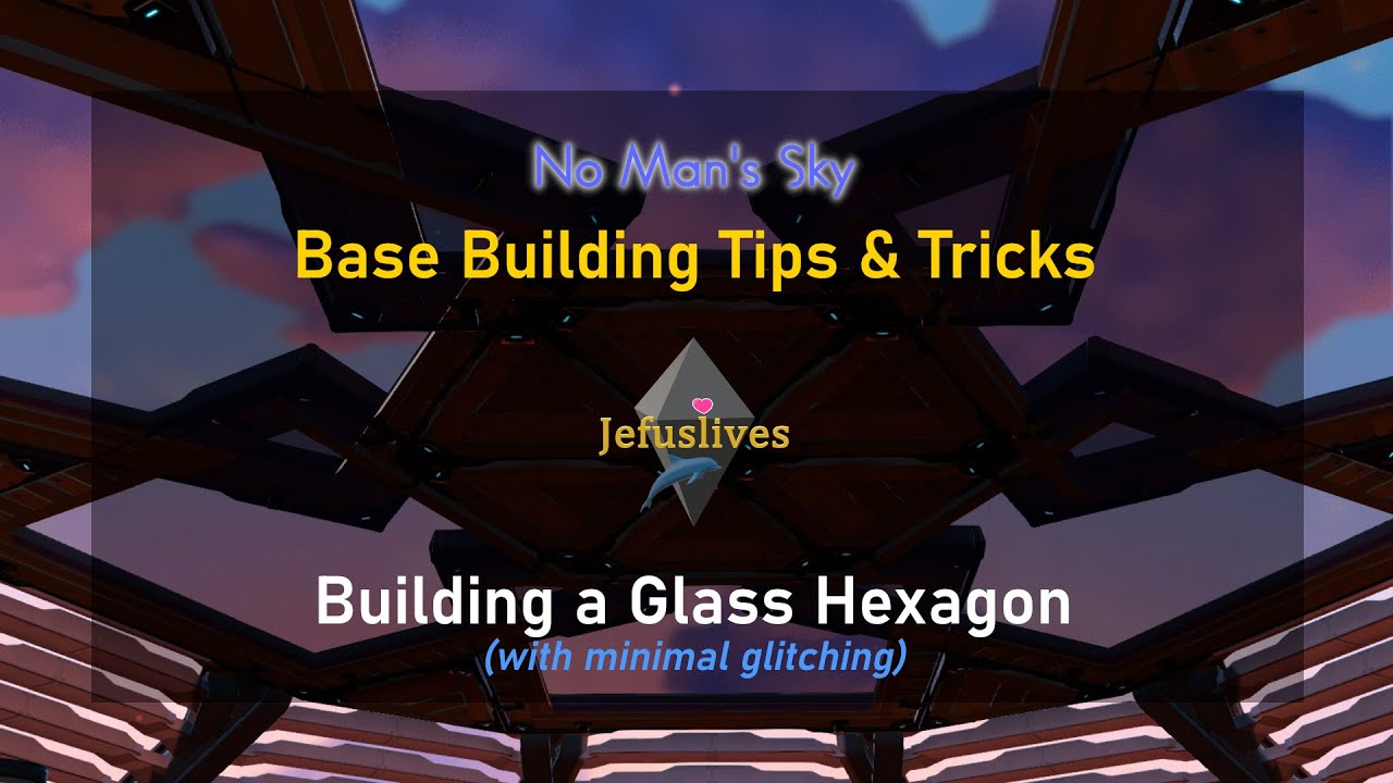 No Man's Sky - Base Building Tips & Tricks: Glass Hexagon - YouTube