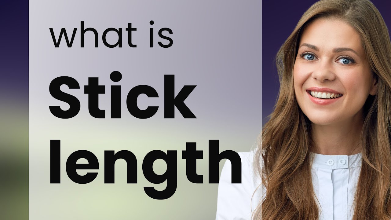 Understanding "Stick Length": A Simple Guide for English Learners - YouTube