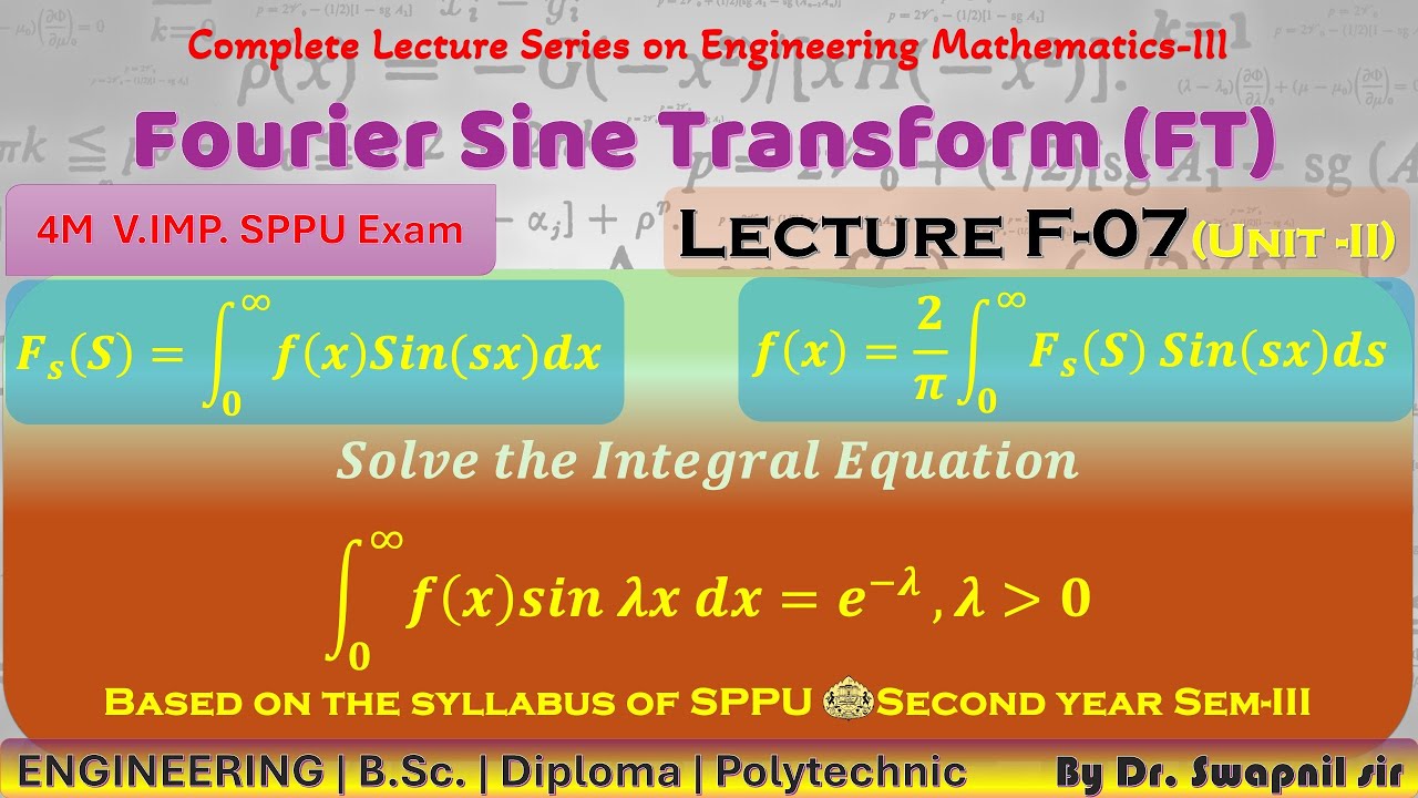 Unit 2-Lect-7-Fourier Sine & Inverse Fourier Sine Transform Integral ...