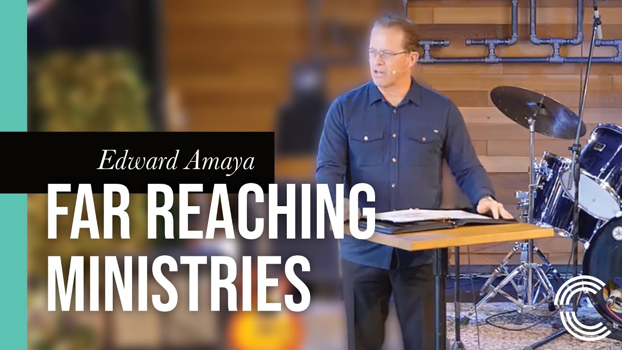 Far Reaching Ministries - Edward Amaya - YouTube