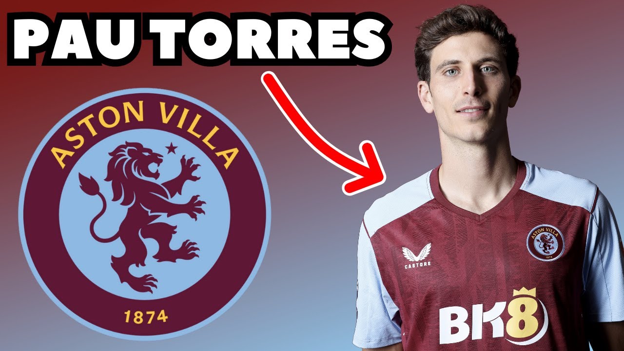 Why Pau Torres Is A DREAM Signing For Aston Villa - YouTube