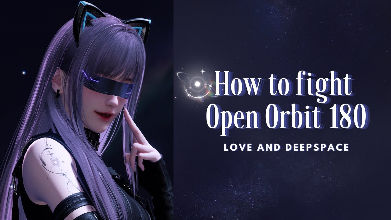 Open Orbit 180 🌏💥【LOVE AND DEEPSPACE】 - YouTube