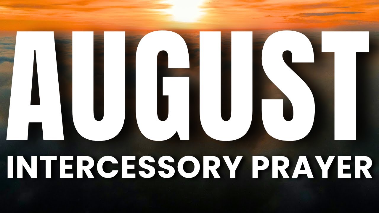 August Prayer | A Powerful Prayer to Start the Month of August - YouTube