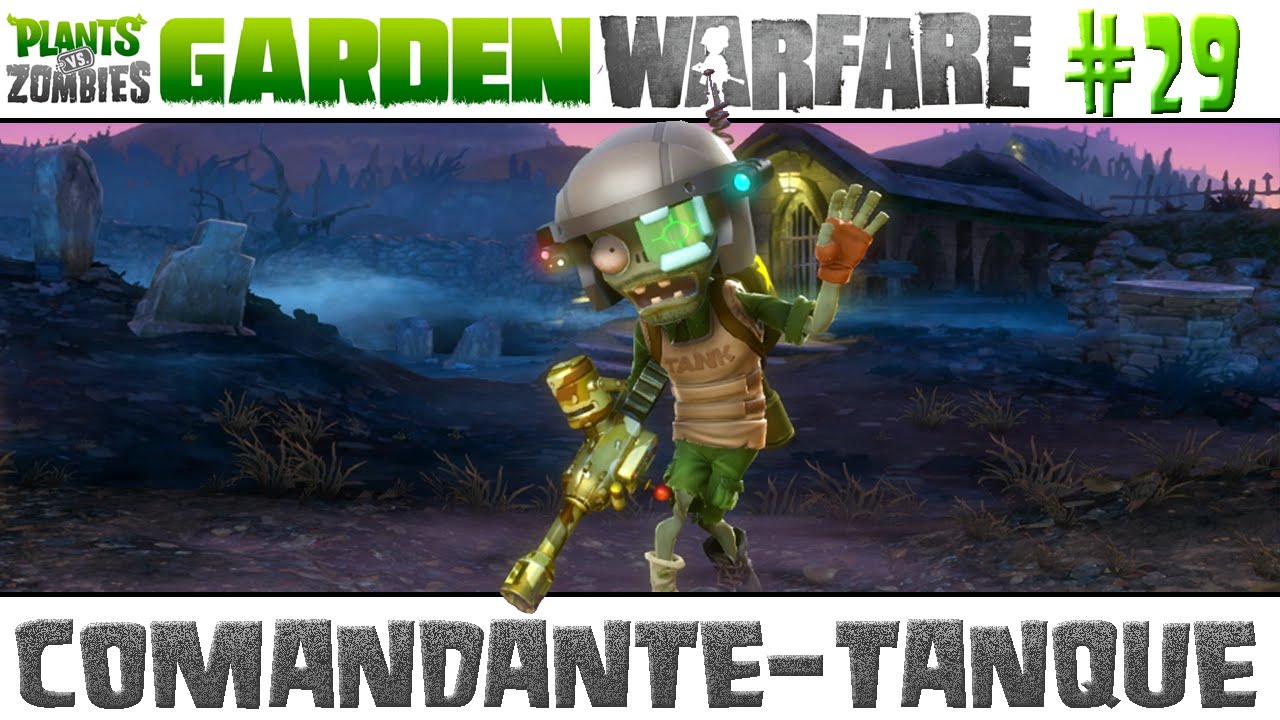 Plants vs. Zombies Garden Warfare #29 - Comandante-Tanque - YouTube