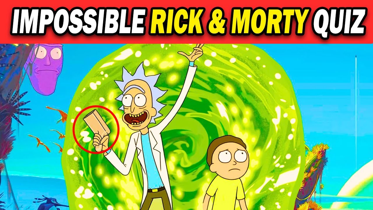 The IMPOSSIBLE Rick & Morty Quiz! Can You Get 100% ??? - YouTube