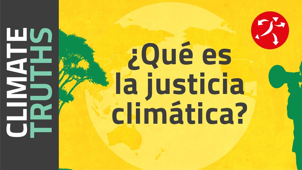¿Qué es la justicia climática? - YouTube