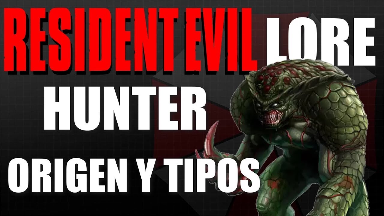 Resident Evil LORE || El HUNTER - Origen, tipos y curiosidades - YouTube