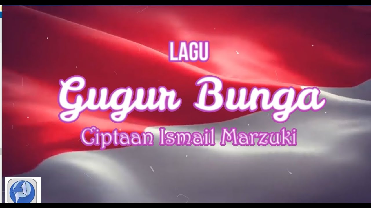 Lirik dan Lagu Gugur Bunga Ciptaan Ismail Marzuki - YouTube