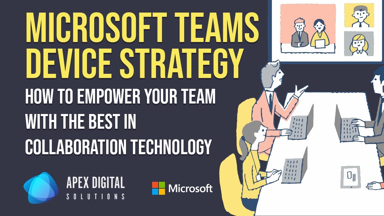 Microsoft Teams Device Strategy: How to Empower Your Team with the Best ...