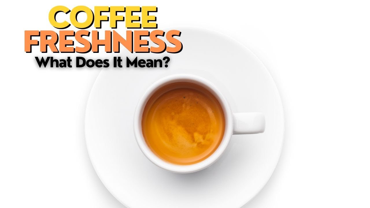 Coffee Freshness: What Does It Mean? - YouTube