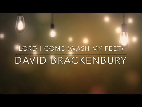 Lord I Come (Wash my feet) - Worship song