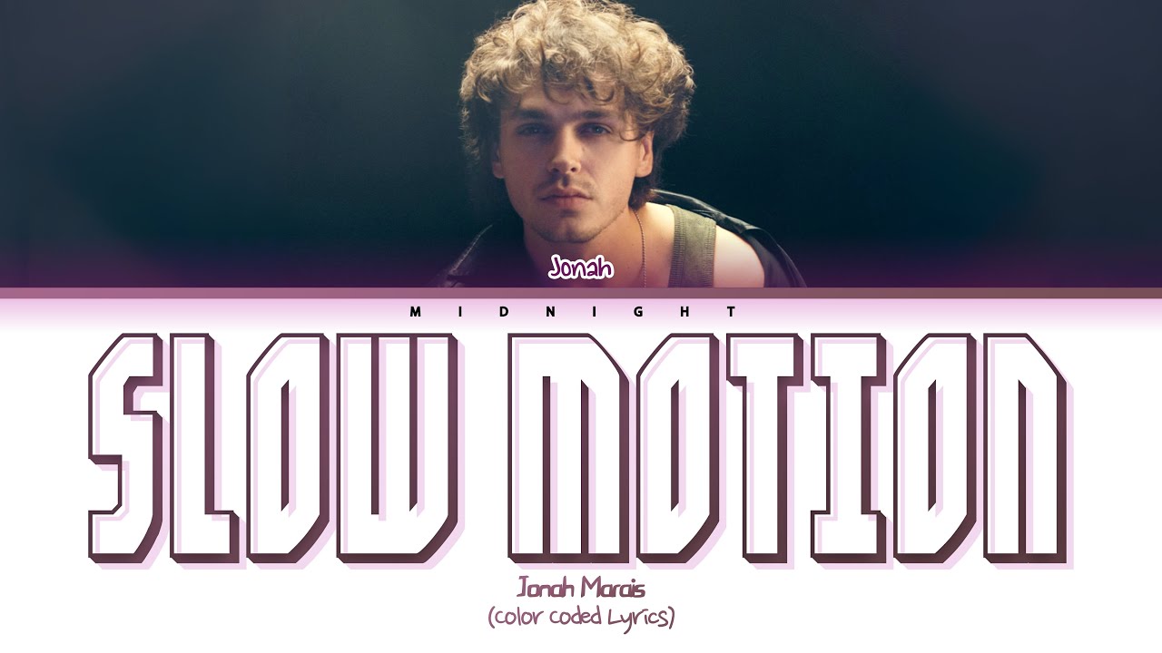 Jonah Marais - Slow Motion (feat. Ryan Lewis) | (Color Coded Lyrics ...