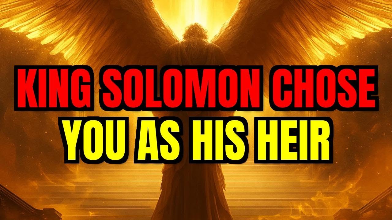 Chosen One, King Solomon Named You His Final Heir Through Time ...