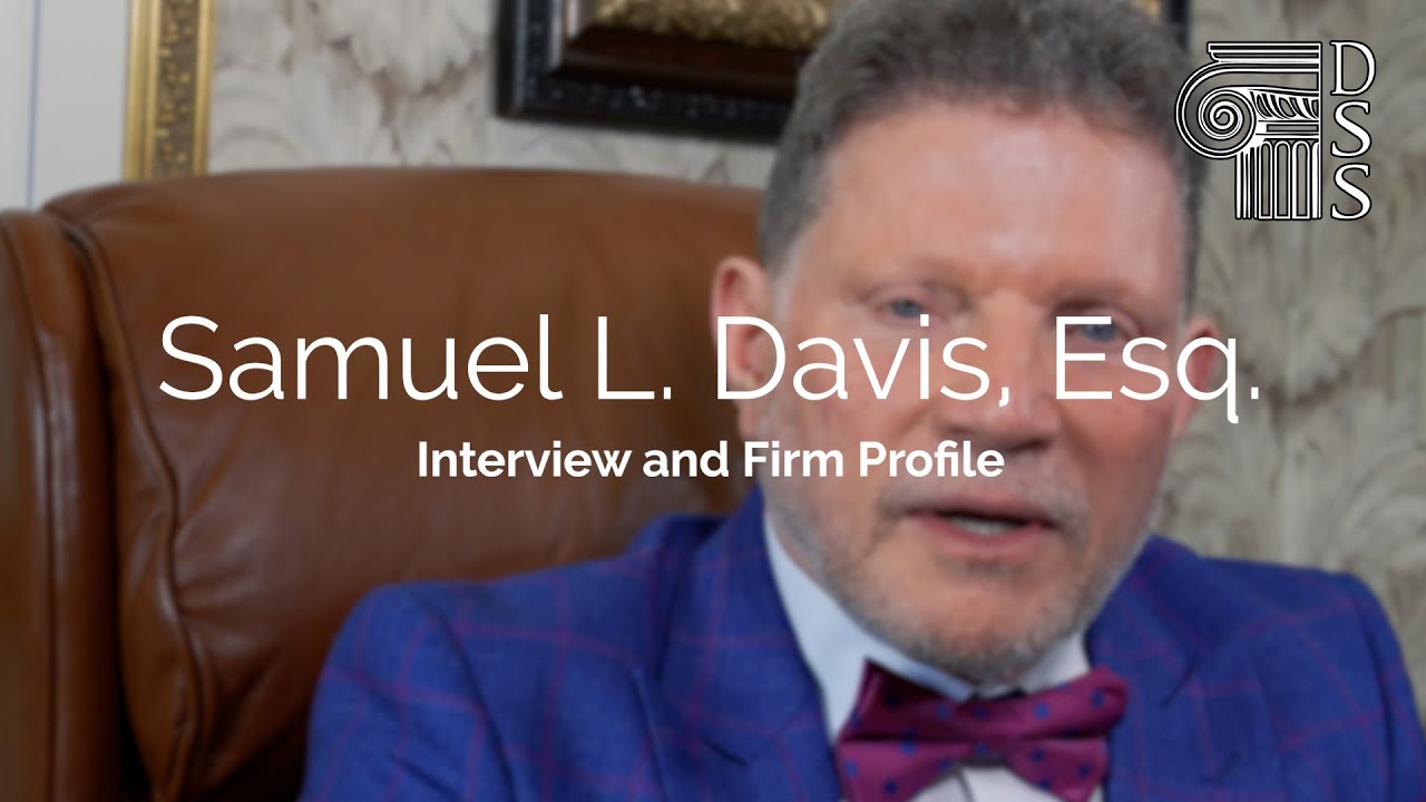 Davis, Saperstein & Salomon, P.C. | Samuel L. Davis, Esq. - Interview ...